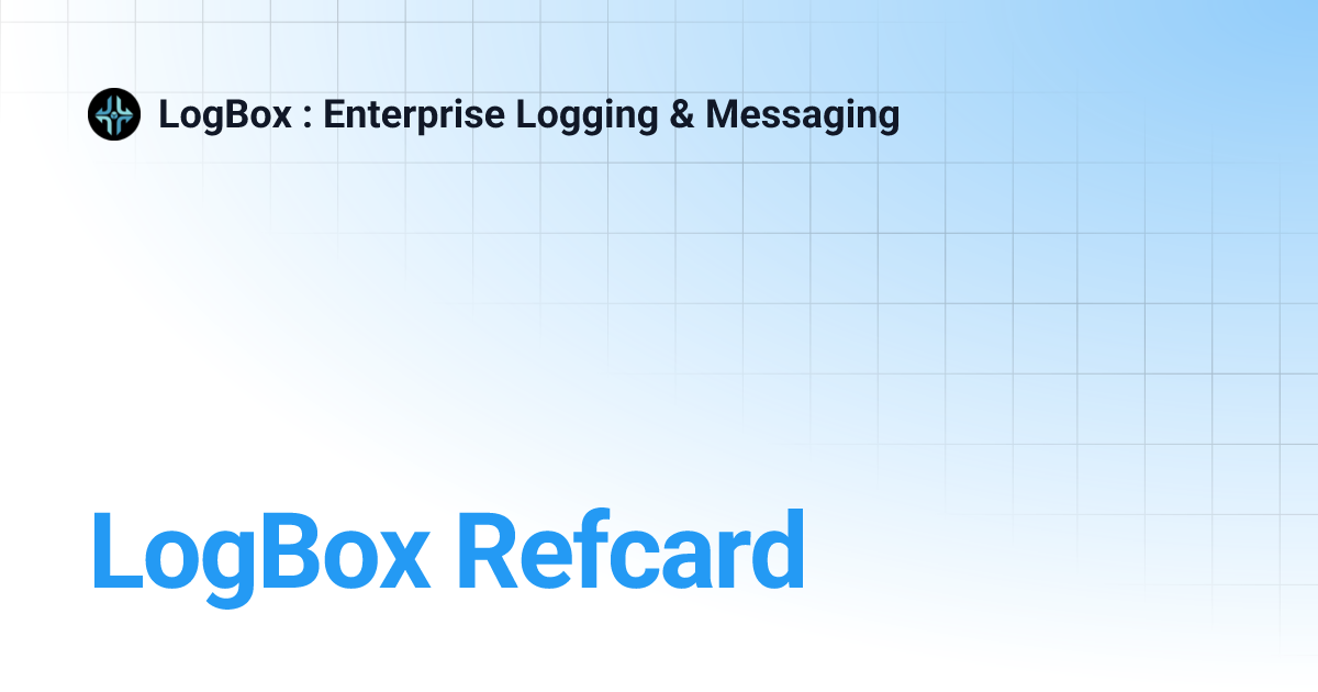 LogBox Refcard | LogBox : Enterprise Logging & Messaging