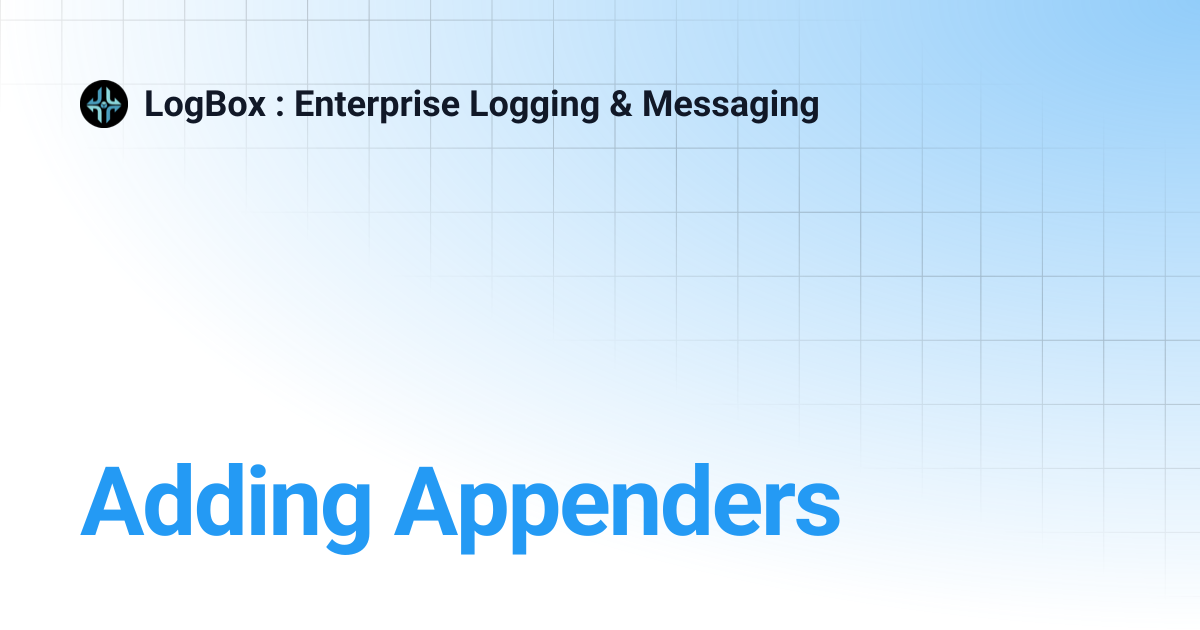 Adding Appenders | 6.x | LogBox : Enterprise Logging & Messaging