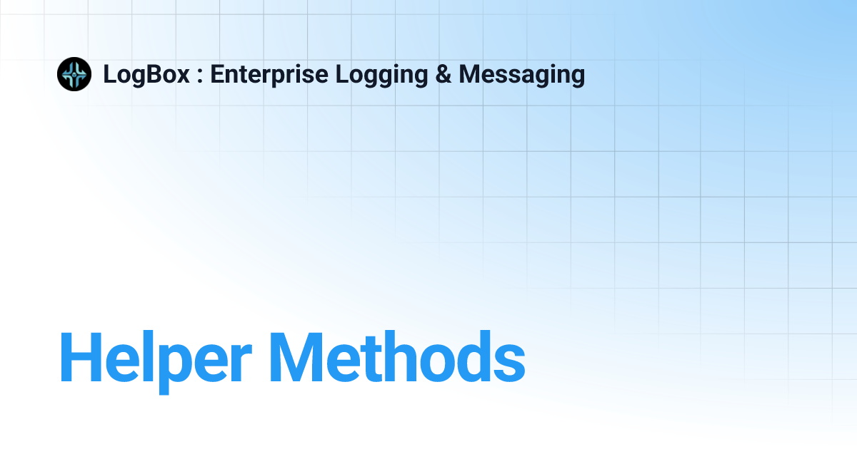 Helper Methods | LogBox : Enterprise Logging & Messaging