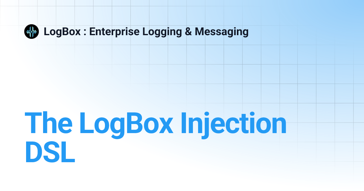 The LogBox Injection DSL | LogBox : Enterprise Logging & Messaging