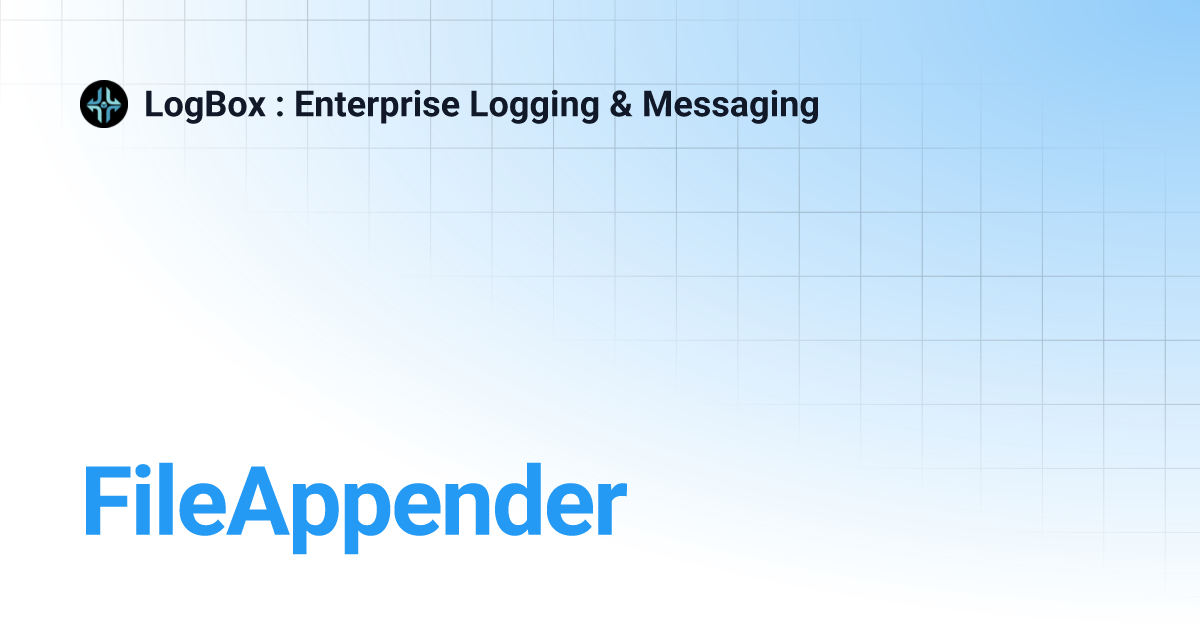 FileAppender | LogBox : Enterprise Logging & Messaging