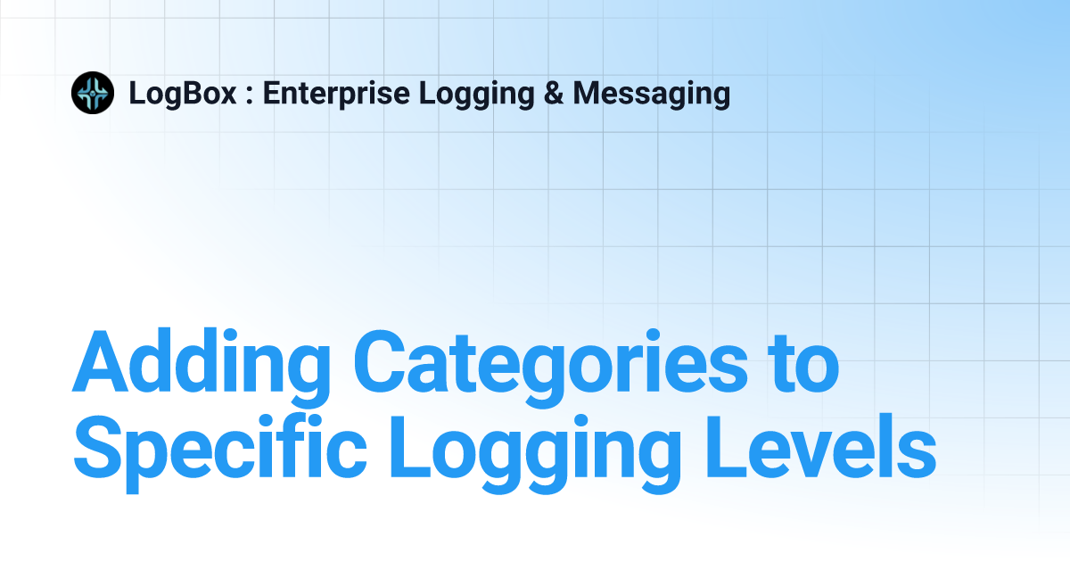 Adding Categories to Specific Logging Levels | LogBox : Enterprise ... Adding Categories to Specific Logging Levels | LogBox : Enterprise ...